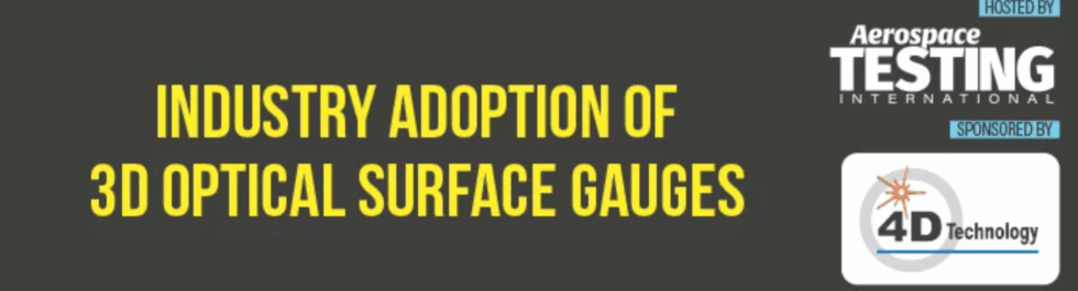 Webinar: Industry Adoption of 3D Optical Surface Gauges - 4D Technology