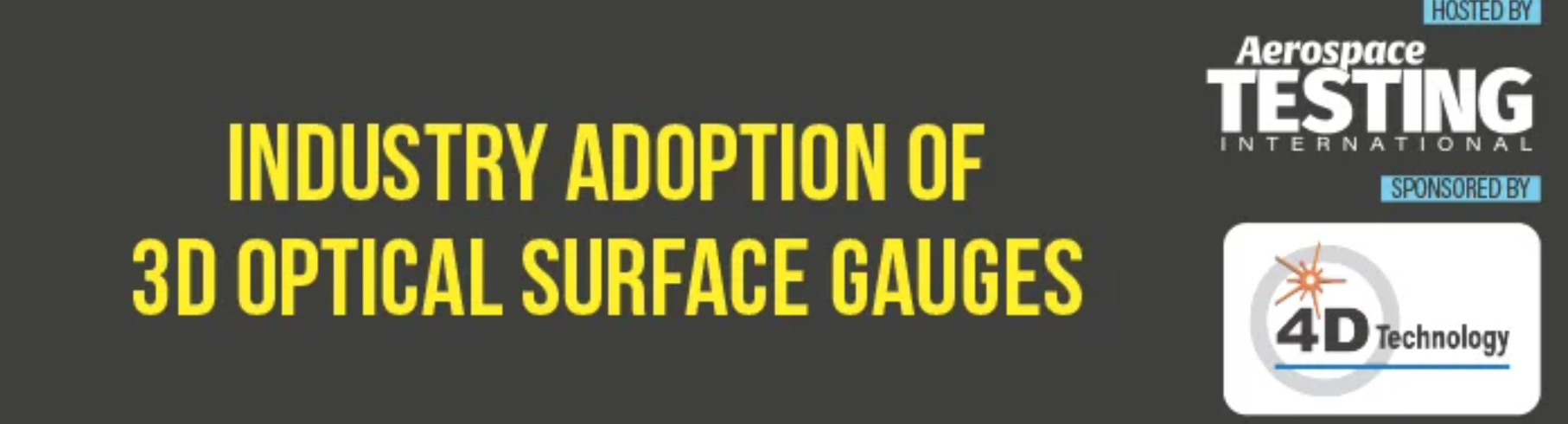 Webinar: Industry Adoption of 3D Optical Surface Gauges - 4D Technology